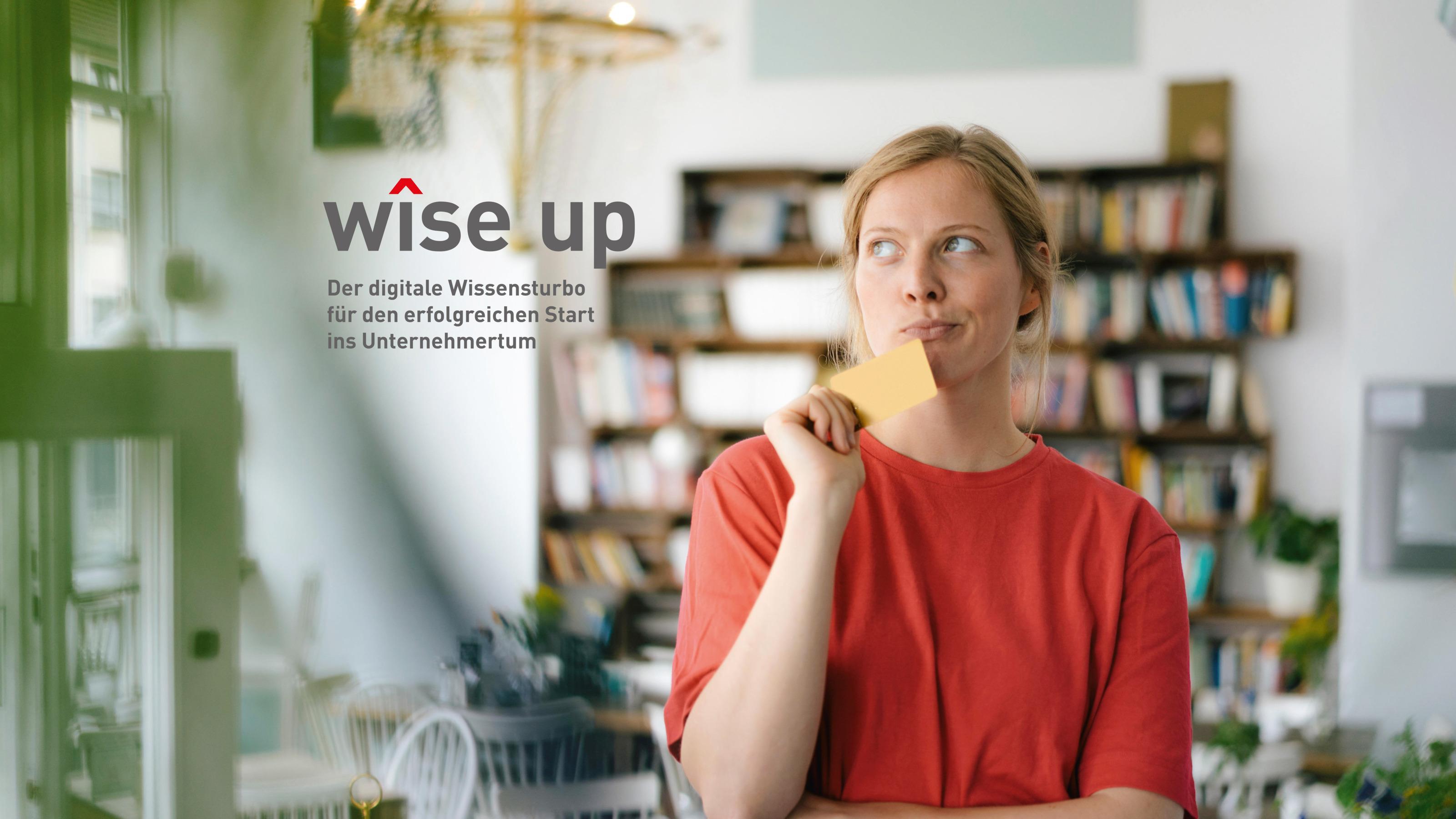 wîse up – Ihr Wissensvorsprung für den Unternehmensstart - WKO