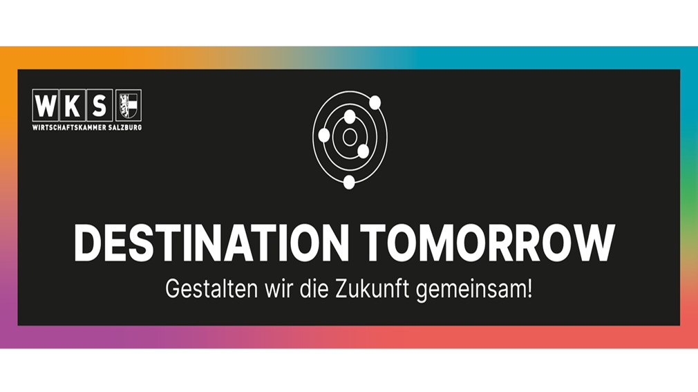 Destination Tomorrow: Die Zukunft entdecken und mitgestalten! - WKO